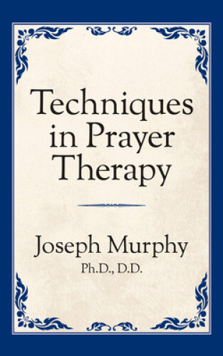 Techniques in Prayer Therapy by Dr. Joseph Murphy [Paperback] | eBay.de