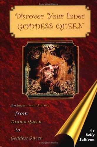 Discover Your Inner Goddess Queen : An Inspirational Journey from Drama ...