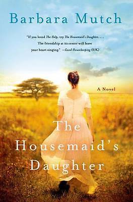 Housemaid's Daughter : A Novel by Barbara Mutch (2015, Trade Paperback ...