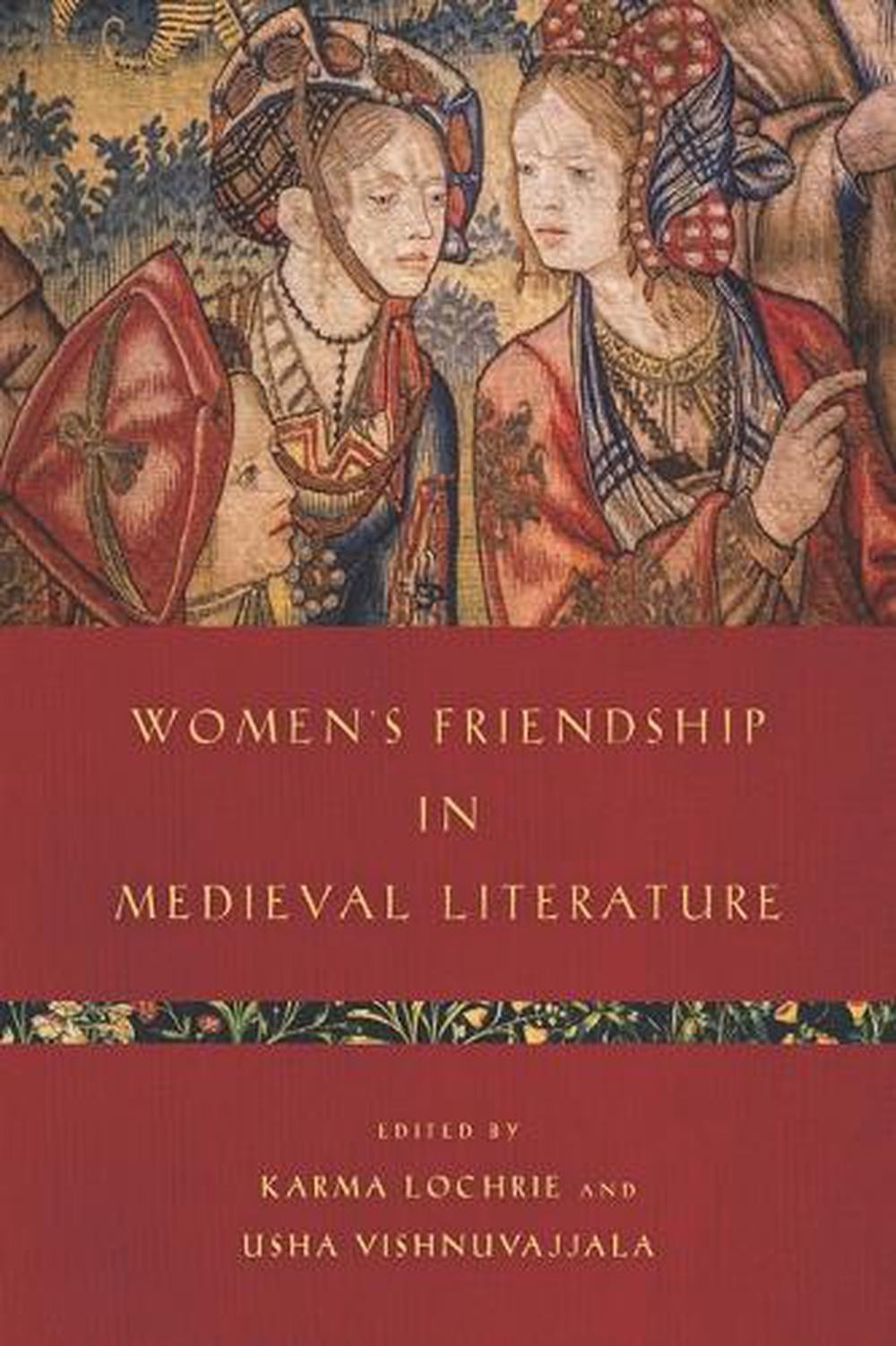 Women's Friendship in Medieval Literature by Karma Lochrie Paperback ...