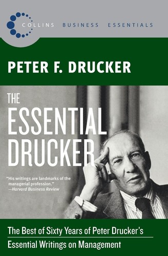 The Essential Drucker: The Best of Sixty Years of Peter Drucker's ...