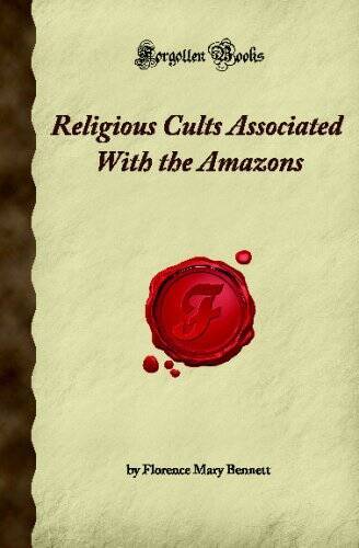 Religious Cults Associated With the Amazons (Forgotten Books ...