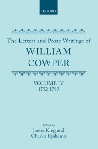 Letters and Prose Writings of William Cowper : Volume 4: Letters 1792 ...
