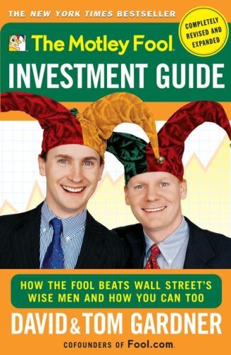 The Motley Fool Investment Guide (Completely Revised and Expanded) (How ...