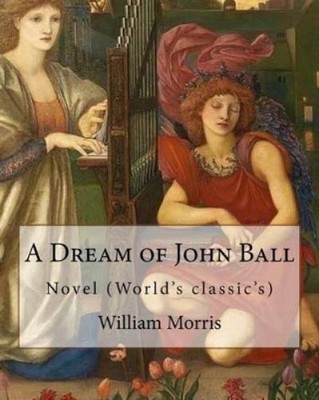 Edward Burne-Jones William Morr A Dream of John Ball . (Paperback) (UK ...