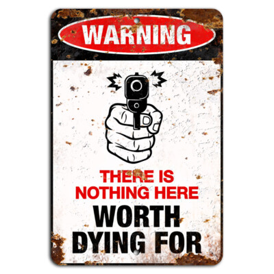 Warning There Is Nothing Here Worth Dying For Funny Rustic Sign | eBay