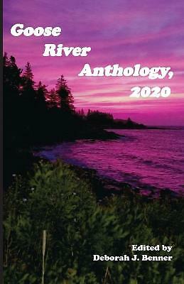 Goose River Anthology, 2020 by Deborah J Benner (Paperback, 2020) for ...