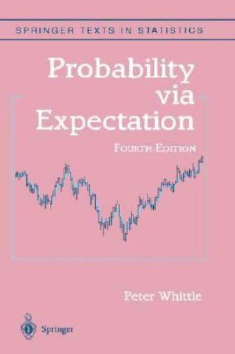 Springer Texts in Statistics Ser.: Probability Via Expectation by Peter Whittle (2000, Hardcover ...