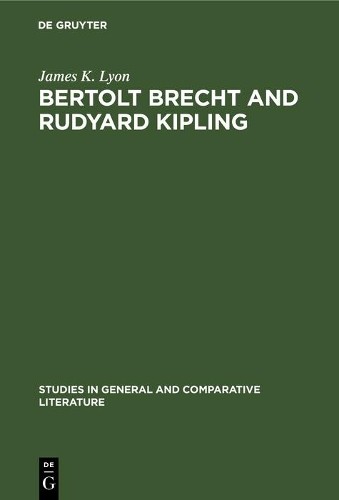 James K. Lyon Bertolt Brecht and Rudyard Kipling (Hardback ...