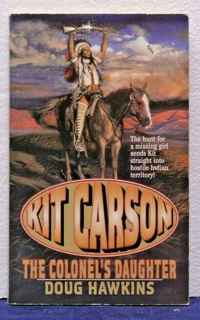 Kit Carson Ser.: The Colonel's Daughter by Doug Hawkins (1997, Trade ...