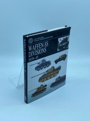 Waffen-Ss Divisions 1939-45 The Essential Vehicle Identification Guide ...