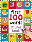 First 100 Words Sticker Book: Over 500 Stickers (Play and Learn) - GOOD ...