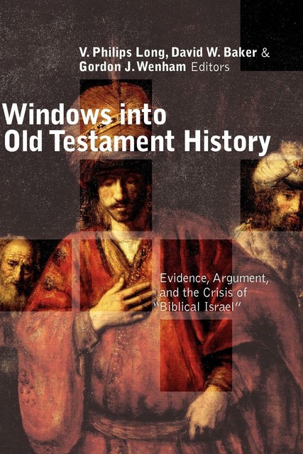 Windows Into Old Testament History von David W. Baker V. Philips Long ...