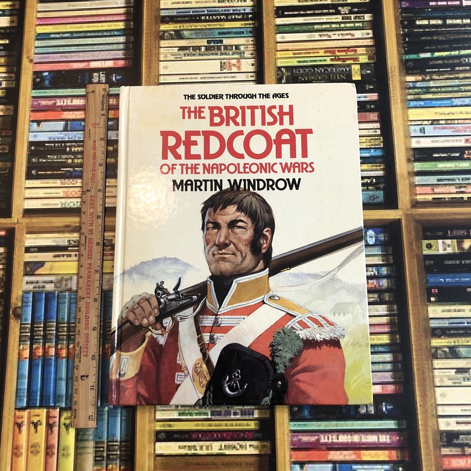 British Redcoat Napoleonic Wars (Soldiers Through the Ages) Martin ...