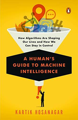 Humans Guide to Machine Intelligence a, Hosanagar 9780525560906 Free ...