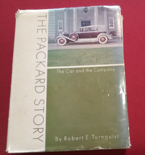 The Packard Story The Car and The Company R E Turnquist Illustrated ...