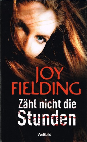 Joy Fielding Zähl nicht die Stunden Romanzo Rosa Donna | eBay