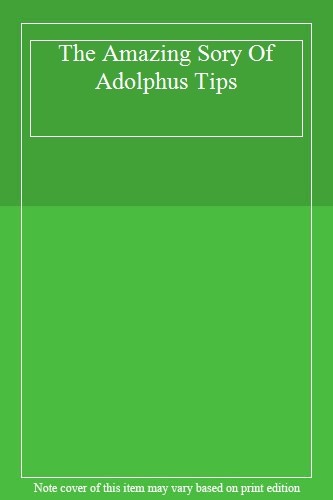 The Amazing Story Of Adolphus Tips- | eBay UK