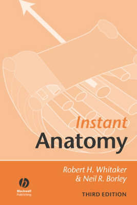 Instant Anatomy by Robert H. Whitaker, Neil R. Borley (Paperback, 2005 ...