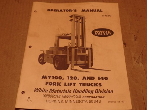 WHITE MOBILIFT MY100, 120, & 140 FORK LIFT TRUCKS OPERATORS MANUAL S ...