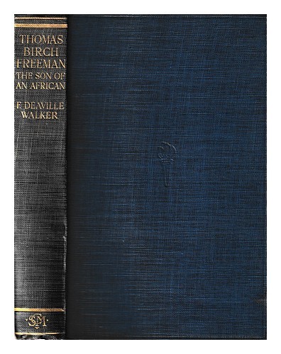 Walker, F.Deaville Thomas Betulla Freeman: The Son di Un Africano / By ...