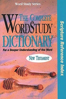 THE COMPLETE WORDSTUDY DICTIONARY: NEW TESTAMENT - By Spiros Zodhiates ...
