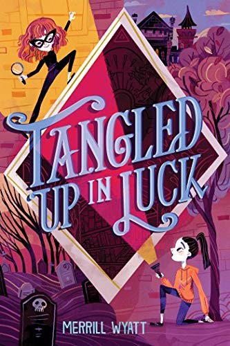 Tangled Up in Luck (1) (The Tangled Mysteries) by Wyatt, Merrill ...