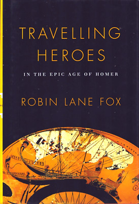 Travelling Heroes Homer Robin Lane Fox First US Edition HCDJ Maps ...