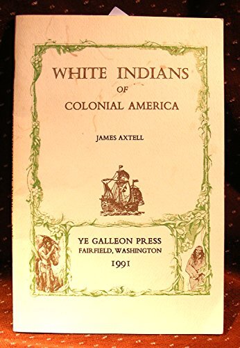 WHITE INDIANS OF COLONIAL AMERICA By James Axtell 9780877702108 | eBay