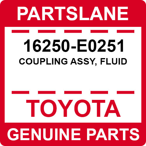 16250-E0251 Toyota OEM Genuine COUPLING ASSY, FLUID | eBay