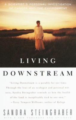 Living Downstream: A Scientist's Personal Investigation of Cancer and ...