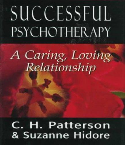 Successful Psychotherapy : A Caring, Loving Relationship by C. H ...