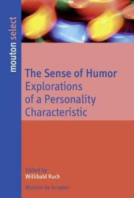 The Sense of Humor: Explorations of a Personality Characteristic by ...