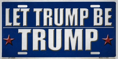 Let Trump Be Trump Metal License Plate | eBay