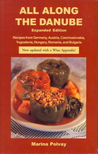 All Along the Danube: Recipes from Germany, Austria, Czechoslovakia ...