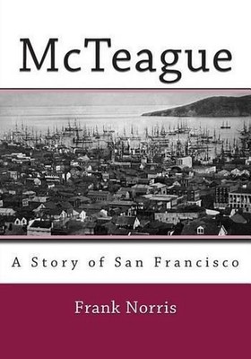 McTeague: A Story of San Francisco by Frank Norris (English) Paperback ...