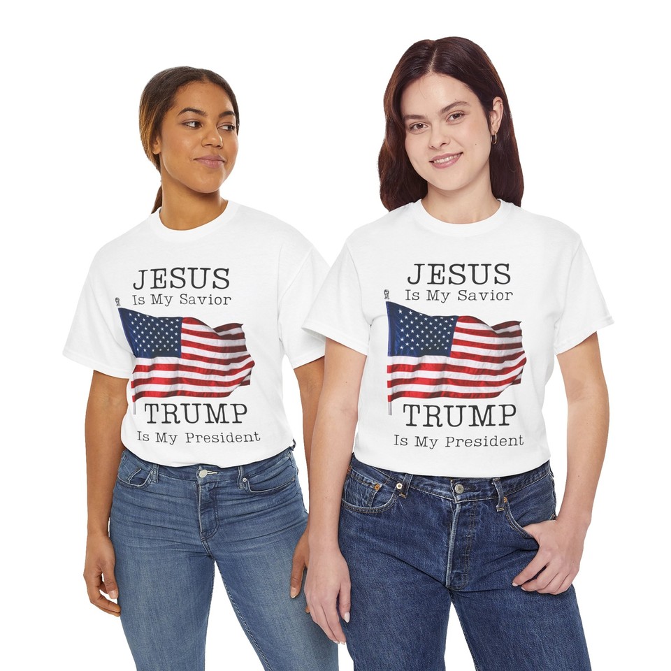 Jesus Is My Savior Trump Is My President T-Shirt White Trump 2024 T ...