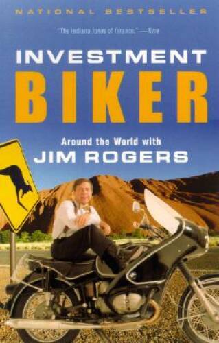 Investment Biker: Around the World with Jim Rogers - Paperback - VERY ...