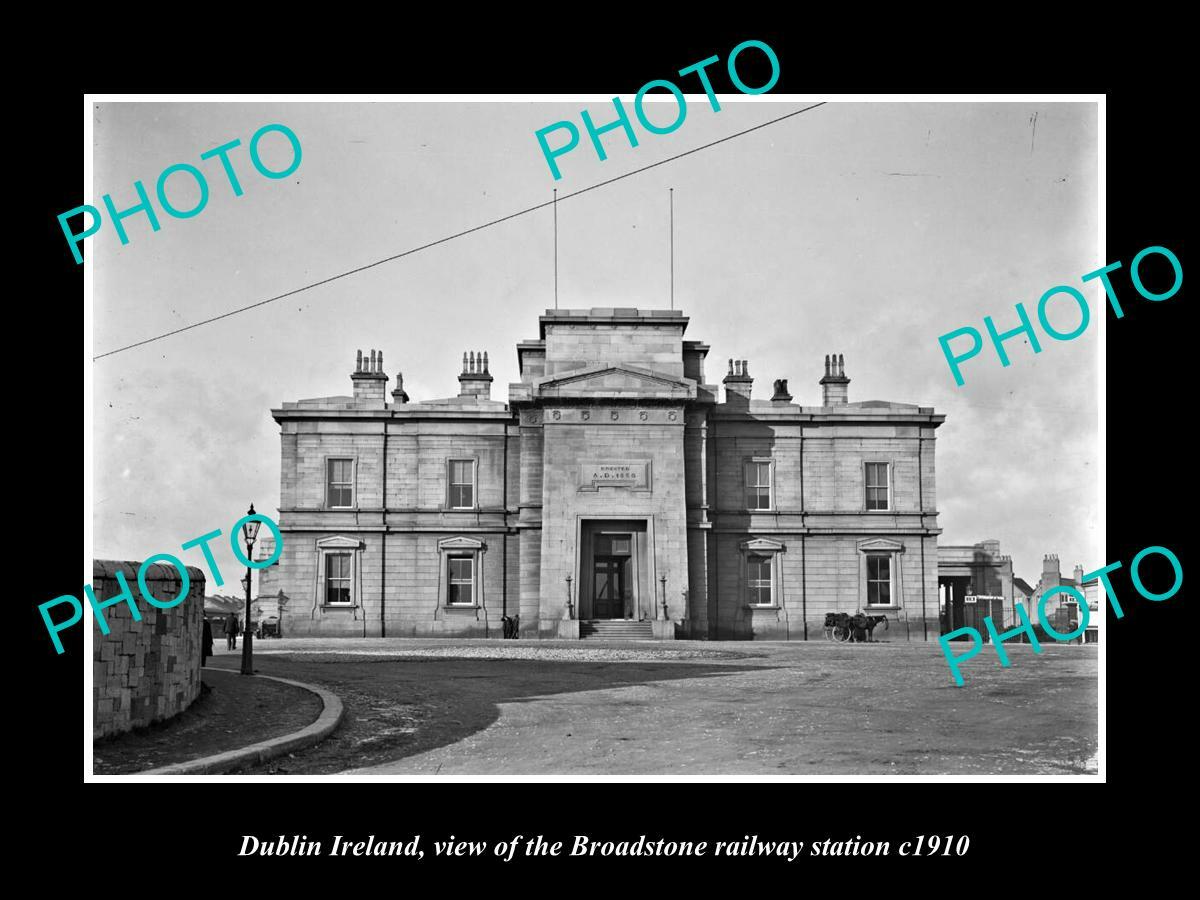 OLD 8x6 HISTORIC PHOTO OF DUBLIN IRELAND THE BROADSTONE RAILWAY STATION ...