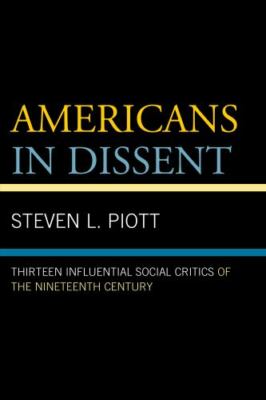 Americans in Dissent: Thirteen Influential Social Critics of the ...
