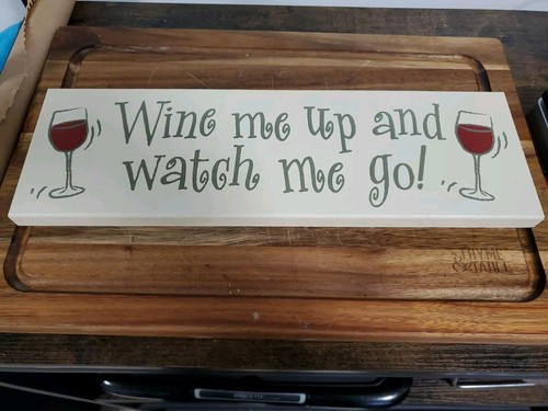 wall plaque "Wine Me Up And Watch Me Go" | eBay