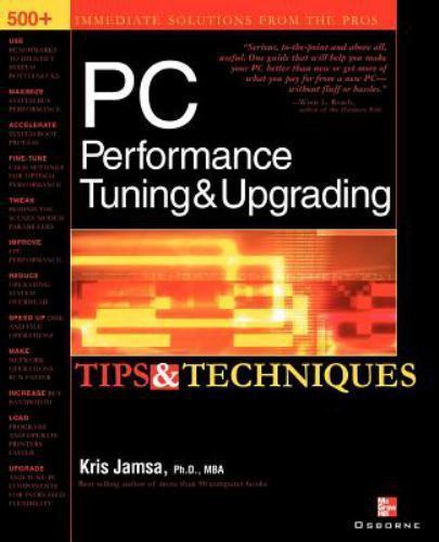 PC Performance Tuning & Upgrading Tips & Techniques by Kris Jamsa 9780072193787| eBay