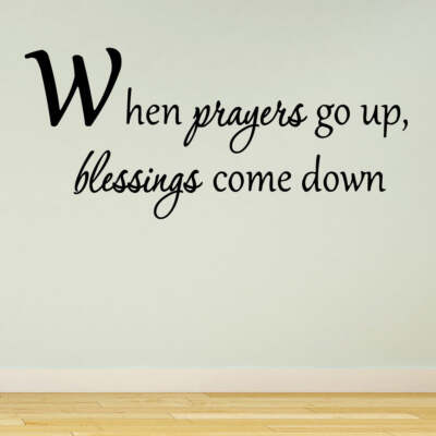 When Prayers Go Up, Blessings Come Down Prayer Vinyl Wall Decal VWAQ | eBay