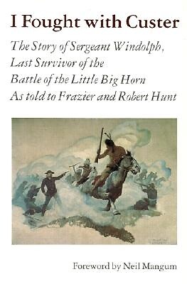 I Fought with Custer The Story of Serge Charles Windolph Paperback ...