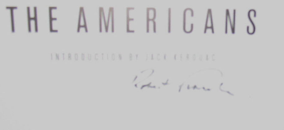 SIGNED Robert Frank The Americans Jack Kerouac 3rd Scalo HC DJ | eBay