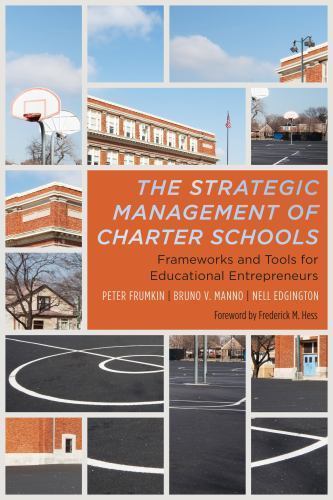 The Strategic Management of Charter Schools: Frameworks and Tools for ...