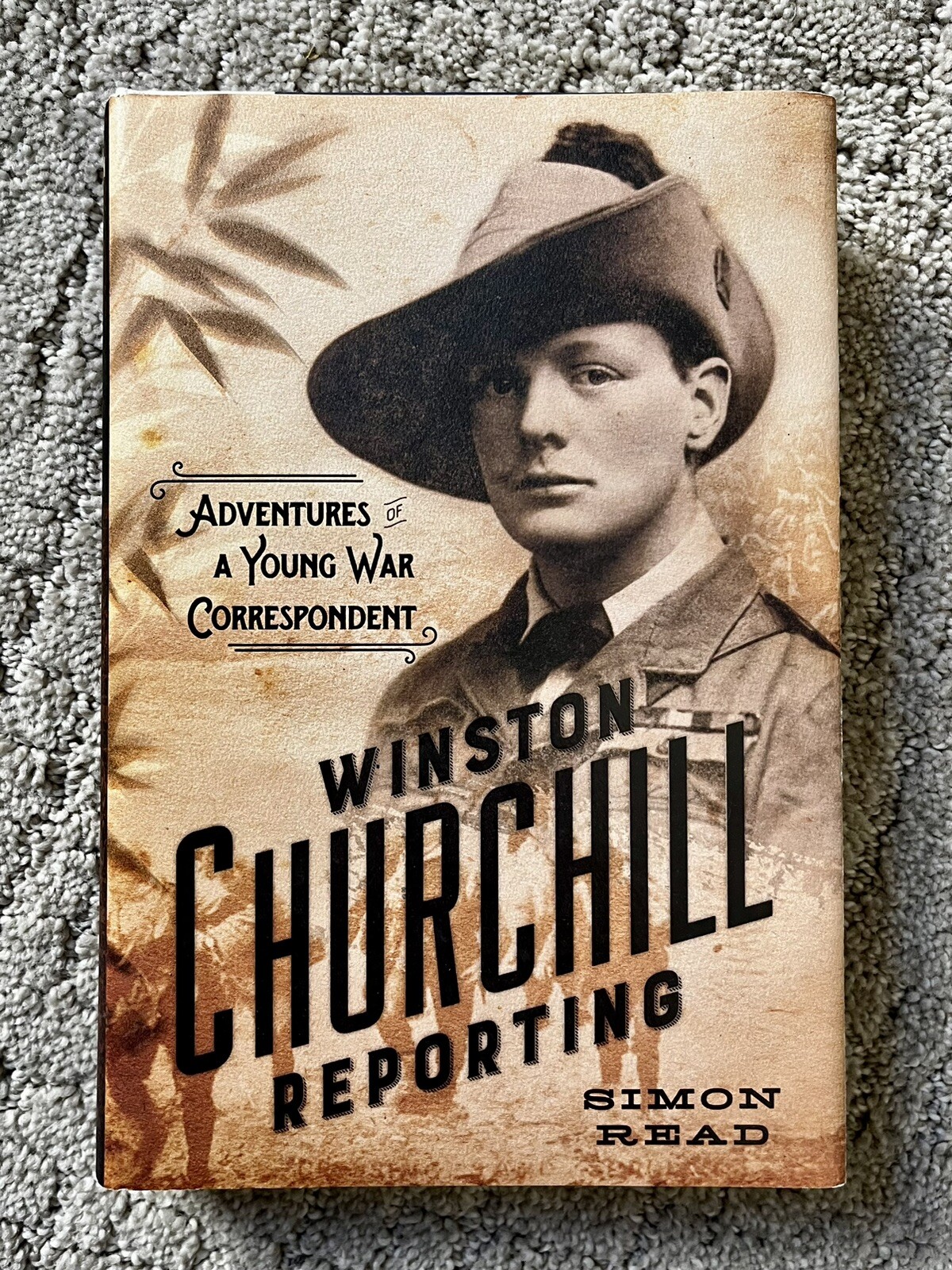 Winston Churchill Reporting: Adventures of a Young War Correspondent by ...