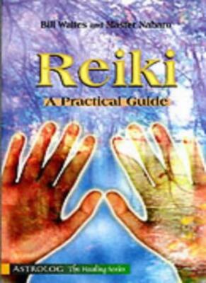 Reiki A Practical Guide (Healing)-Bill Waites 9789654940467 | eBay UK