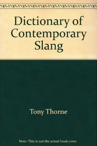 Dictionary of Contemporary Slang By Tony Thorne. 9781859800034 | eBay