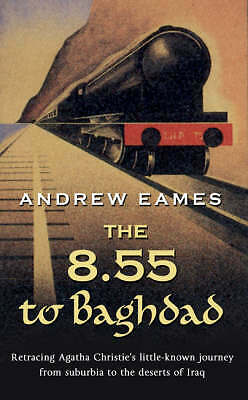 The 8.55 To Baghdad by Andrew Eames (Hardcover, 2004) for sale online ...